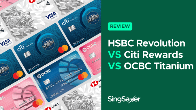 Citi Rewards vs OCBC Titanium vs HSBC Revolution | SingSaver